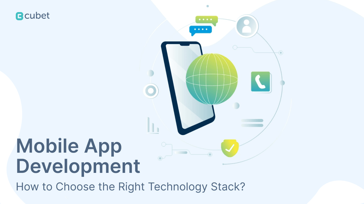 Choose the Right Technology Stack to Build a Mobile App | Blog | Cubet