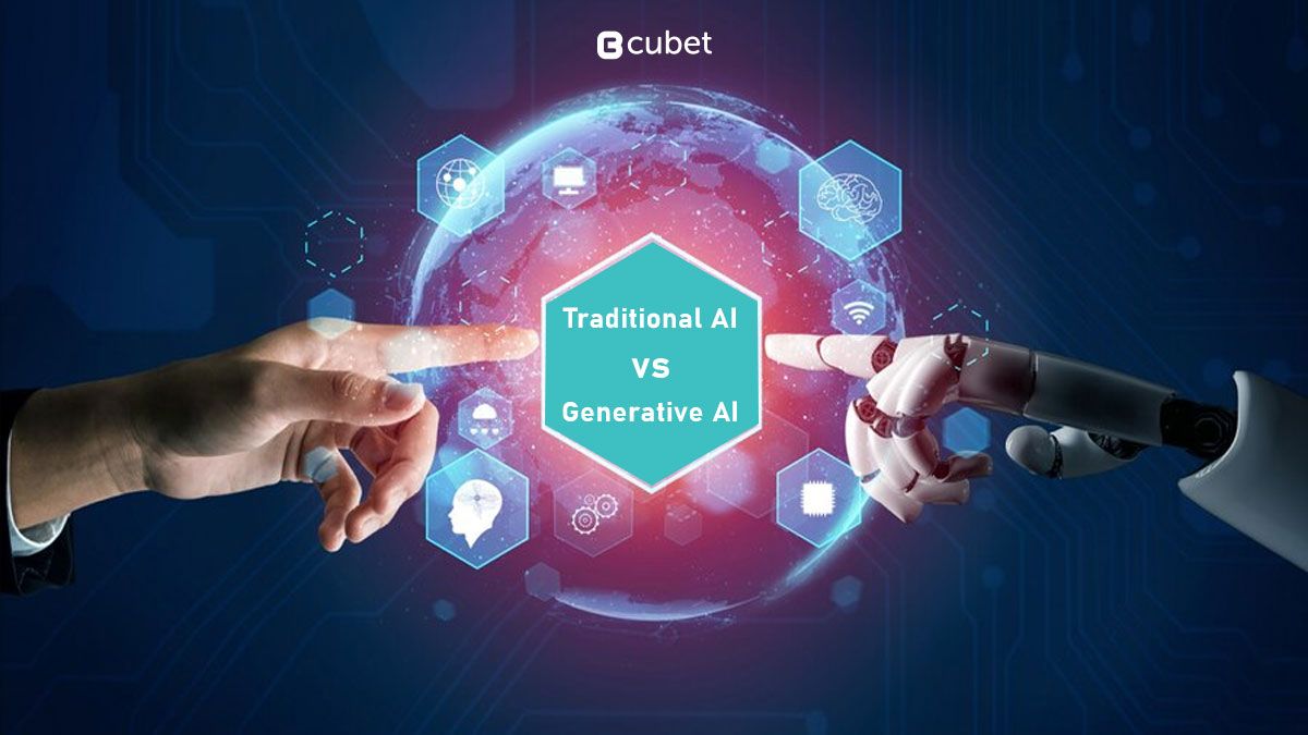 Difference between Traditional AI and Generative AI | Blog | Cubet