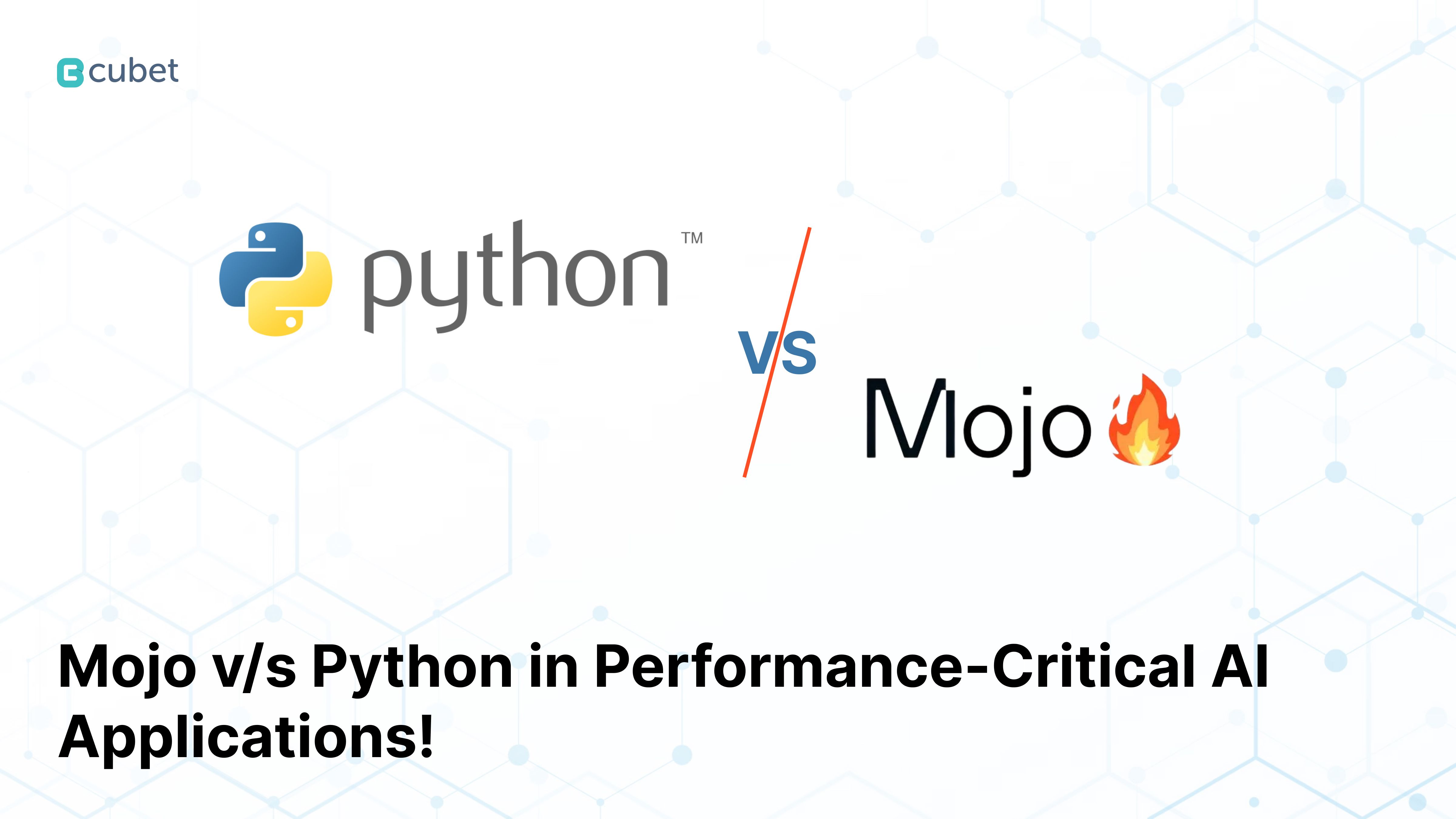 Mojo v/s Python In Performance-Critical AI Applications | Blog | Cubet